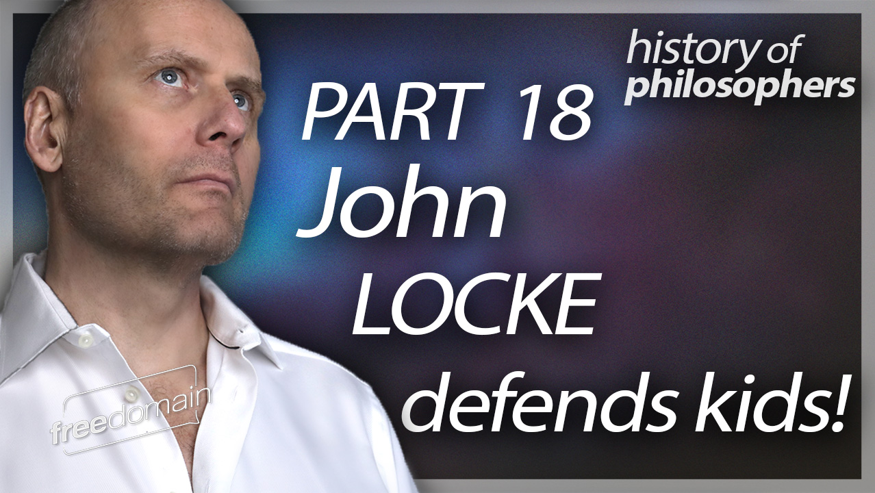 JOHN LOCKE - History of Philosophers Part 18 - Freedomain – The no. 1 ...
