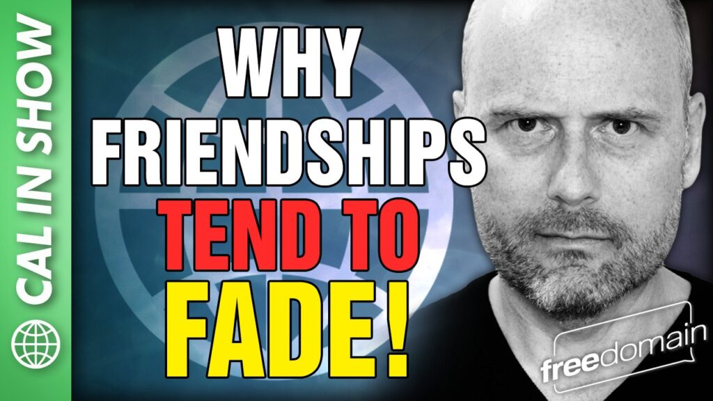 Why Friendships Tend to Fade... - Freedomain – The no. 1 philosophy ...
